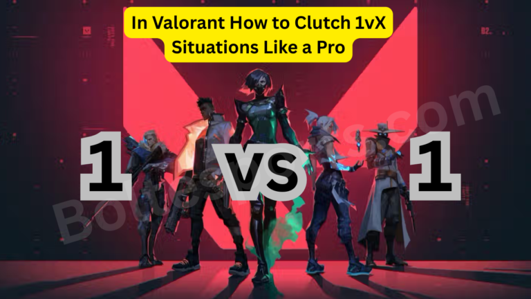 In Valorant How to Clutch 1vX Situations Like a Pro