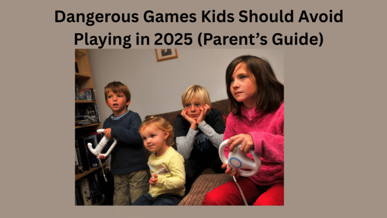 Dangerous Games Kids Should Avoid Playing in 2025 (Parent’s Guide ...